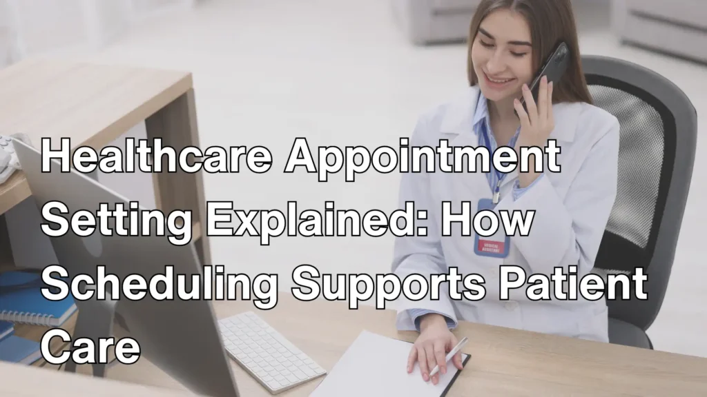 Healthcare Appointment: How Scheduling Supports Patient Care